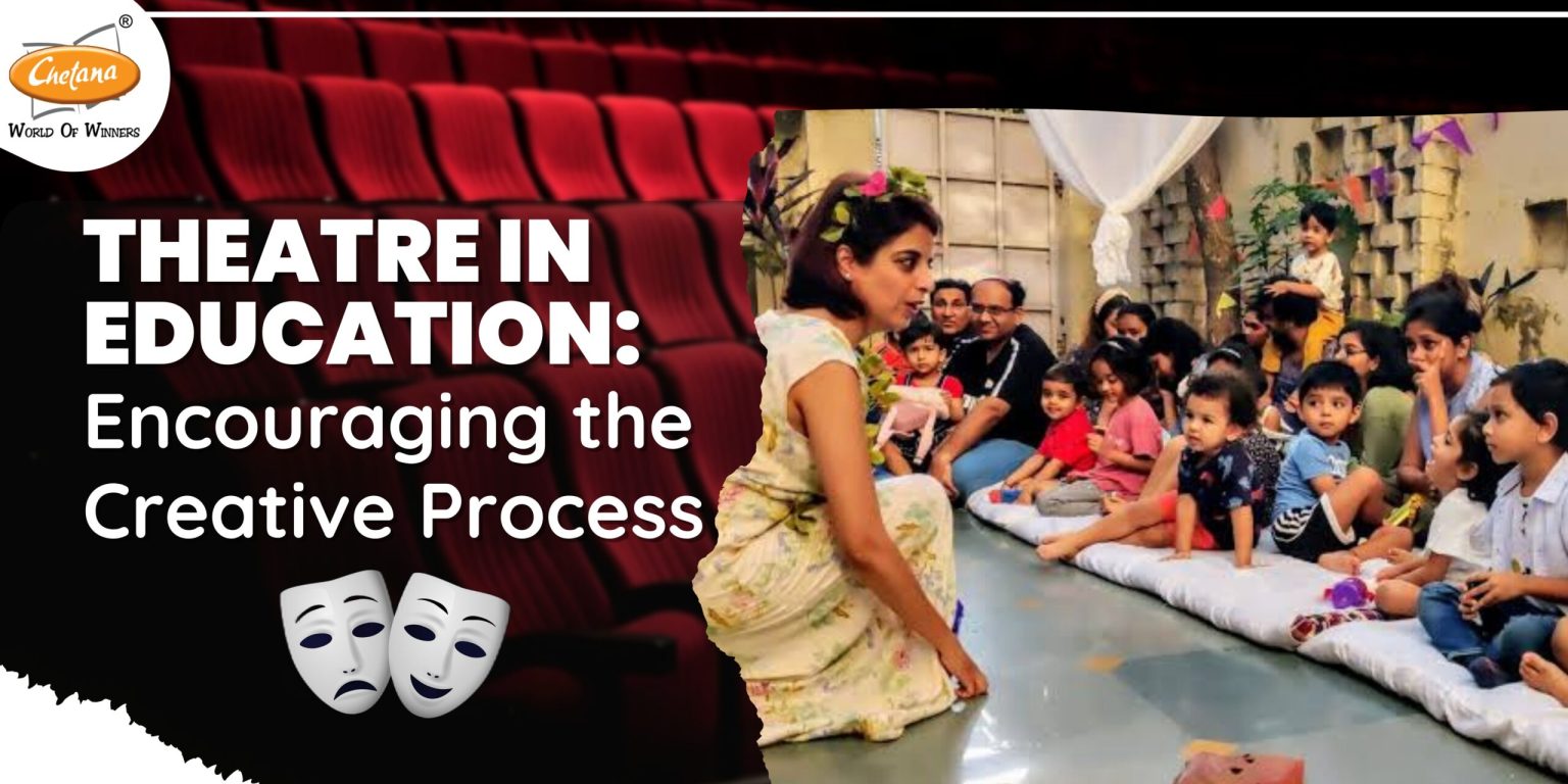 Theatre in Education: Encouraging the Creative Process - Chetana Education